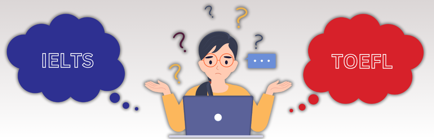 TOEFL vs IELTS: Which Test is Right for You? - 9 Important Points