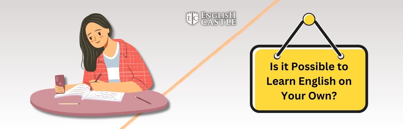 Is it Possible to Learn English on Your Own? - 5 Important Points